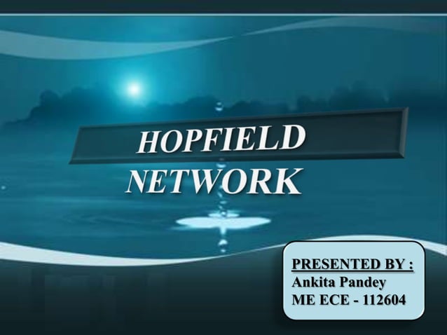 HOPFIELD NETWORK | PPTX | Computer Networking | Computing