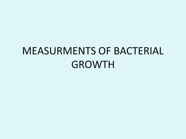 Bacterial growth measurement-1556u90515054532.pptx