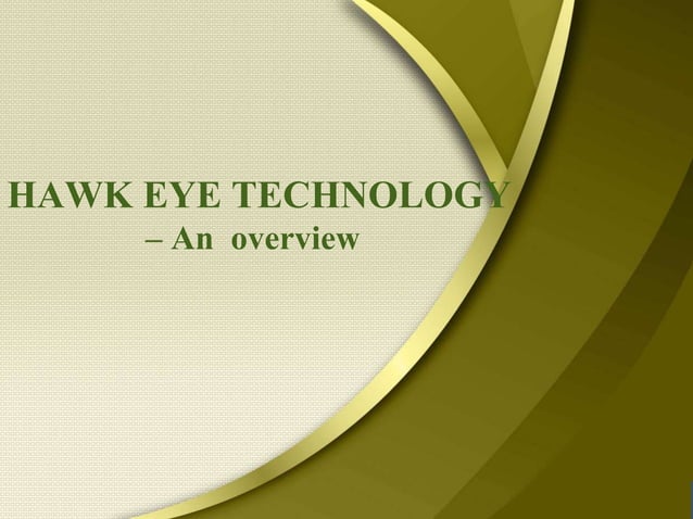 Hawk eye Technology | PPSX | Cameras and Camcorders | Consumer Electronics