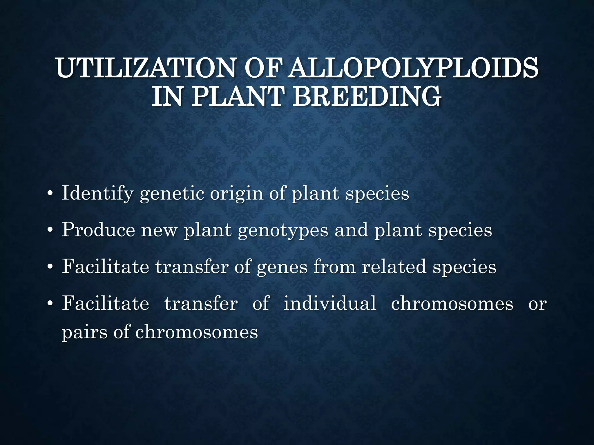 Utilization of polyploids and aneuploids in plants | PPTX