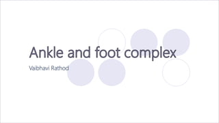 Ankle and foot complex | PPTX
