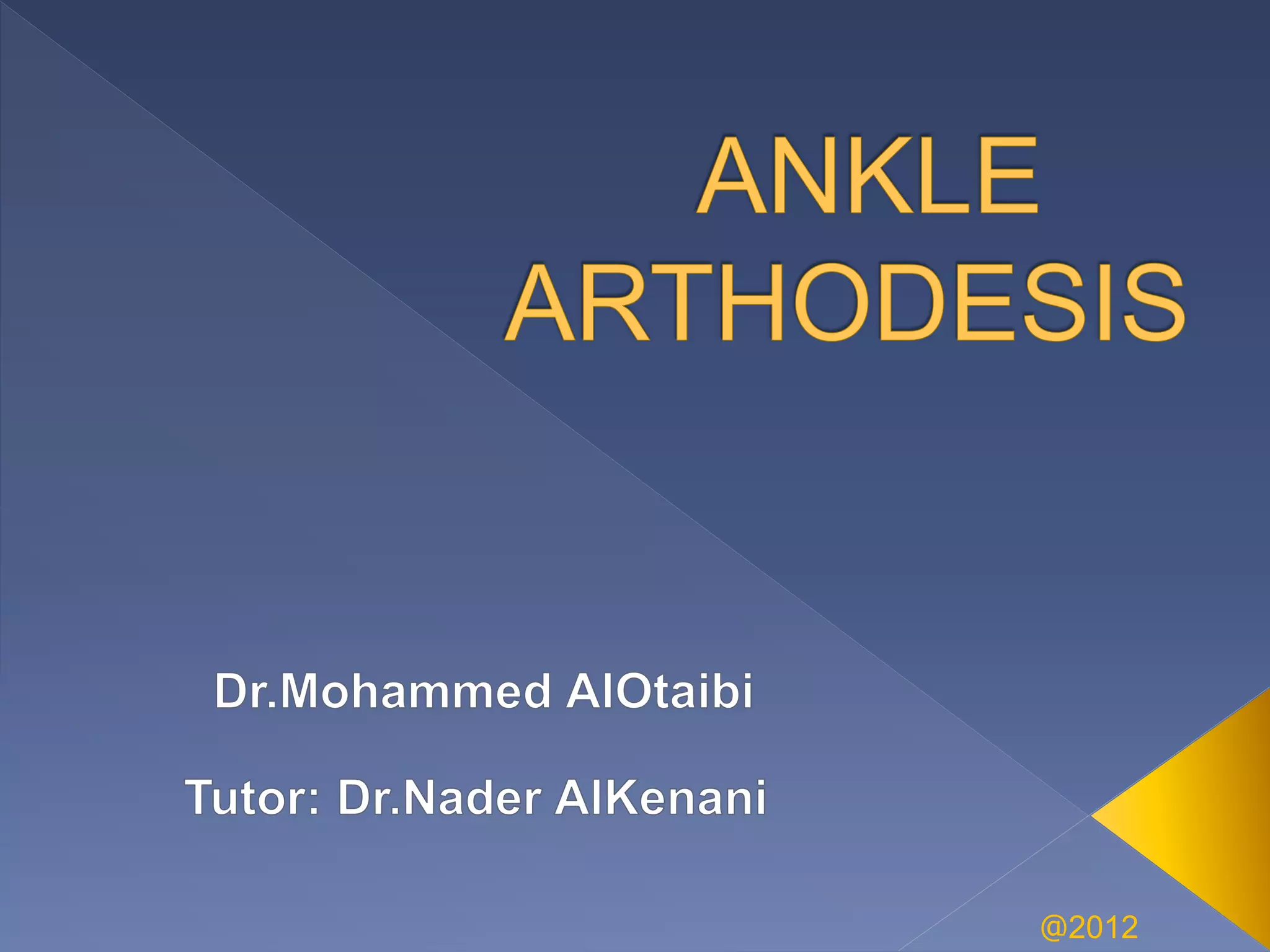 Ankle arthodesis | PPTX | Death, Injury, or Military Conflict ...