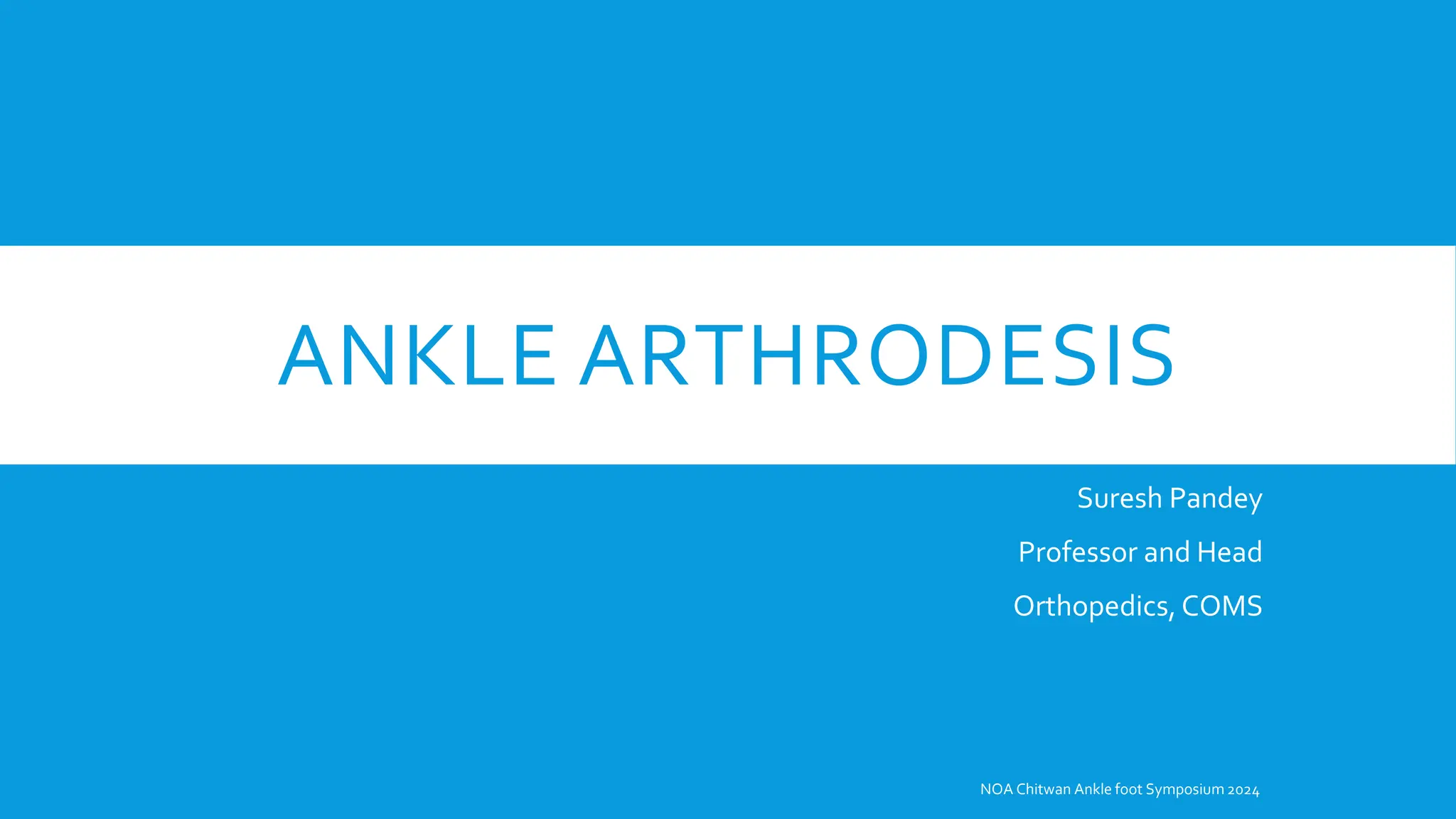 Ankle Arthrodesis, Approach and Surgical Techniques.pptx