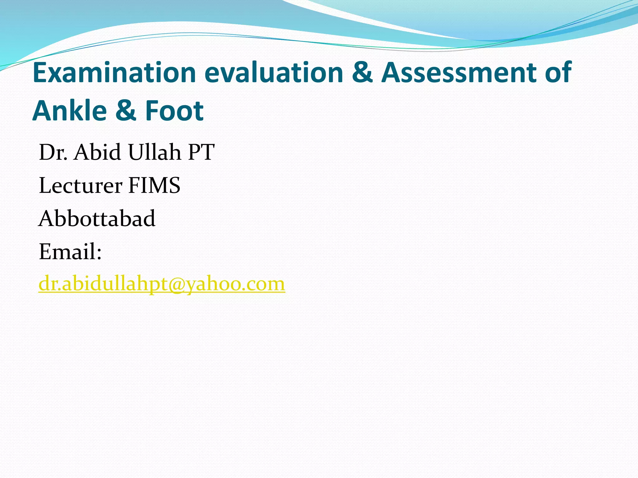 Examination evaluation & Assessment of Ankle & Foot | PPTX