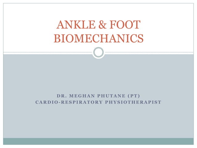 Ankle Foot Biomechanics Pptx