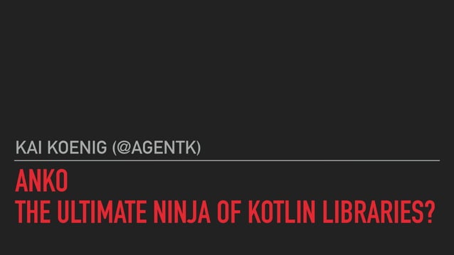 Anko - The Ultimate Ninja of Kotlin Libraries? | PDF | Programming Languages | Computing