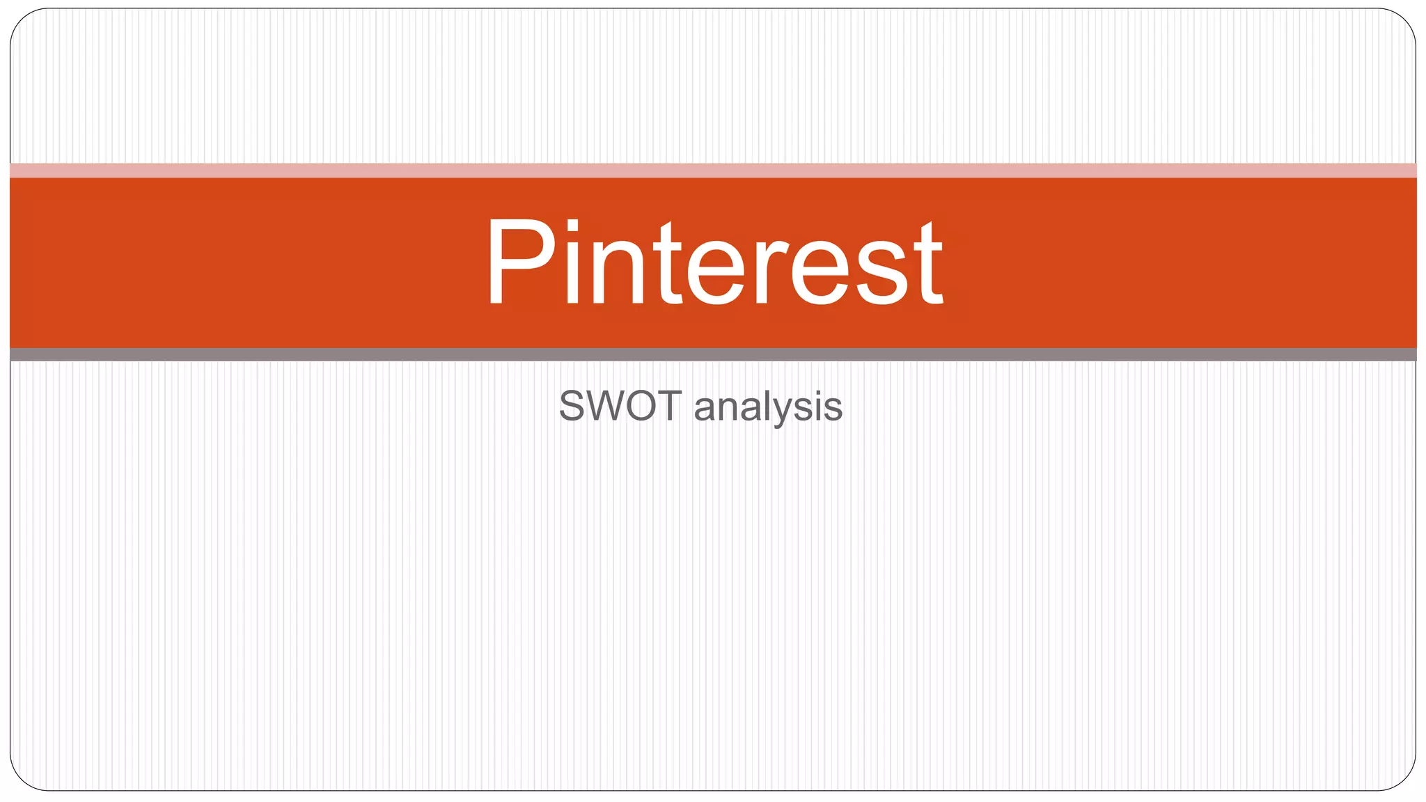 Ankur pinterest swot | PPTX