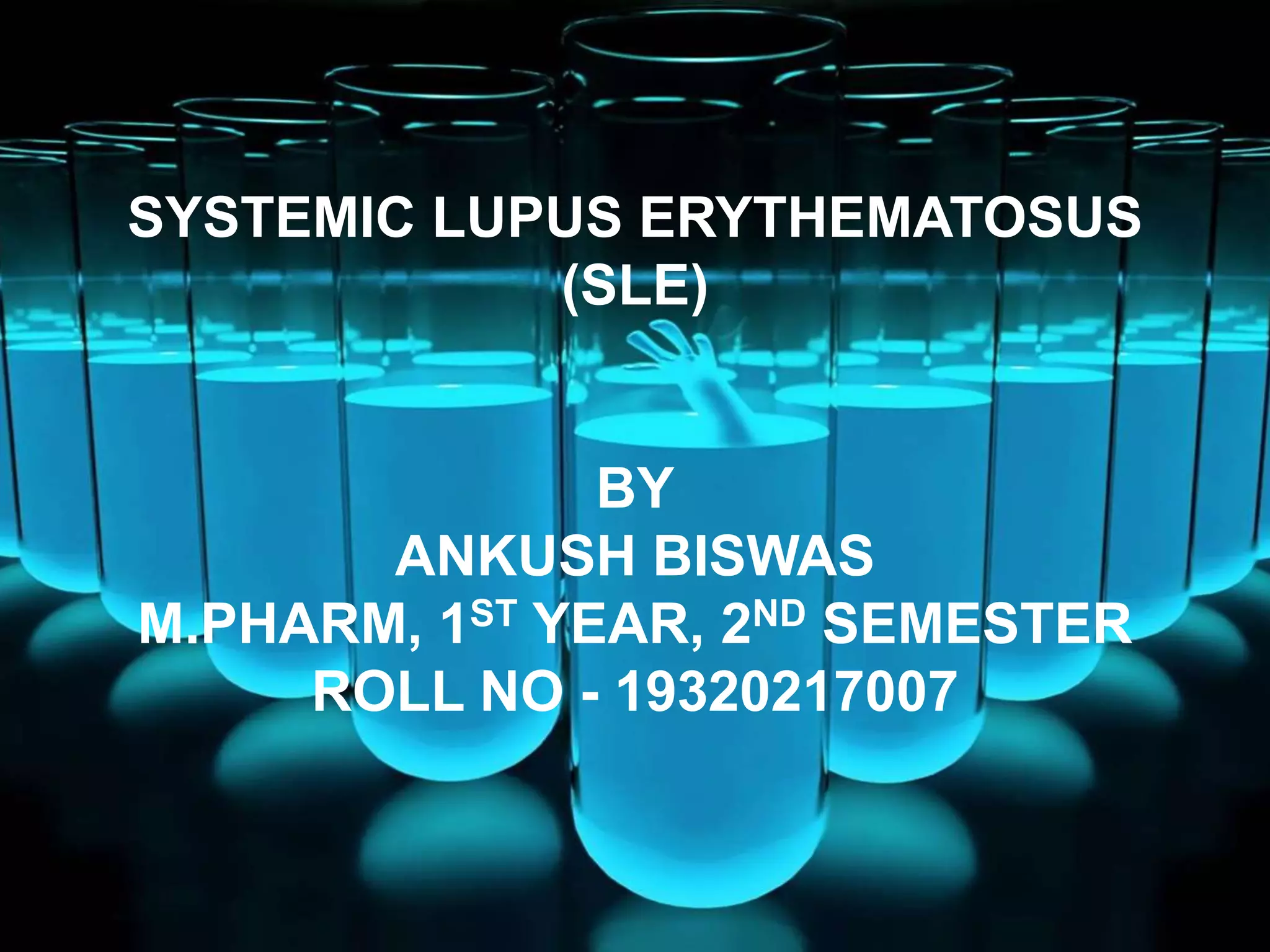 SYSTEMIC LUPUS ERYTHEMATOSUS (SLE) | PPTX