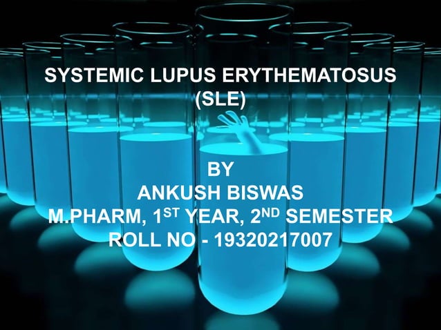 SYSTEMIC LUPUS ERYTHEMATOSUS (SLE) | PPT