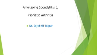 Ankylosing spondylitis and psoriatic arthritis | PPT