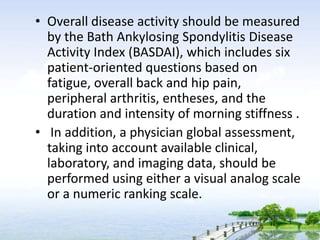 Ankylosing spondylitis treatment and assessment | PPTX