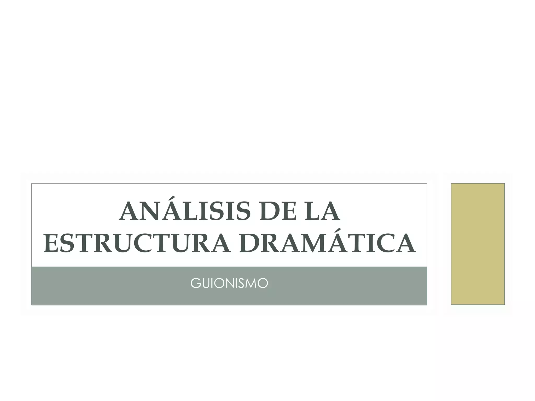 Análisis De La estructura dramática | PPT