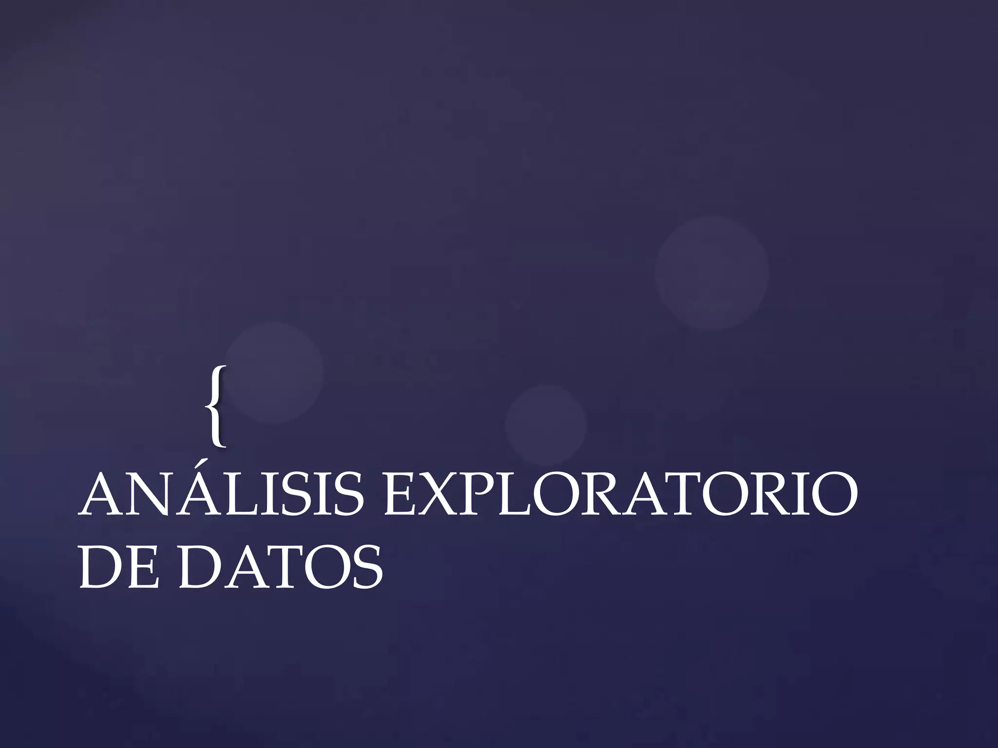 ANÁLISIS EXPLORATORIO DE DATOS | PPT