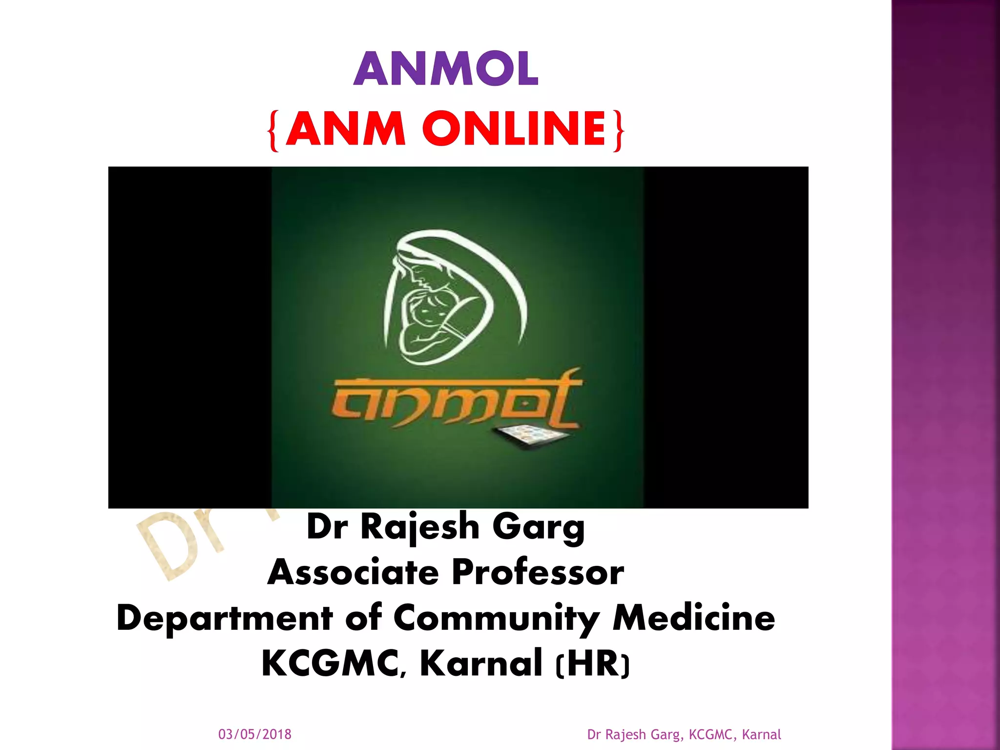 ANM online (ANMOL Tab for Health workers) by Dr Rajesh Garg ,KCGMC ...