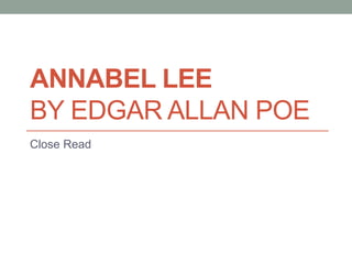 Annabel Lee by Edgar Allan Poe-Close Read | PPTX