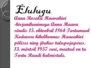Anna Haava elulugu | PPT