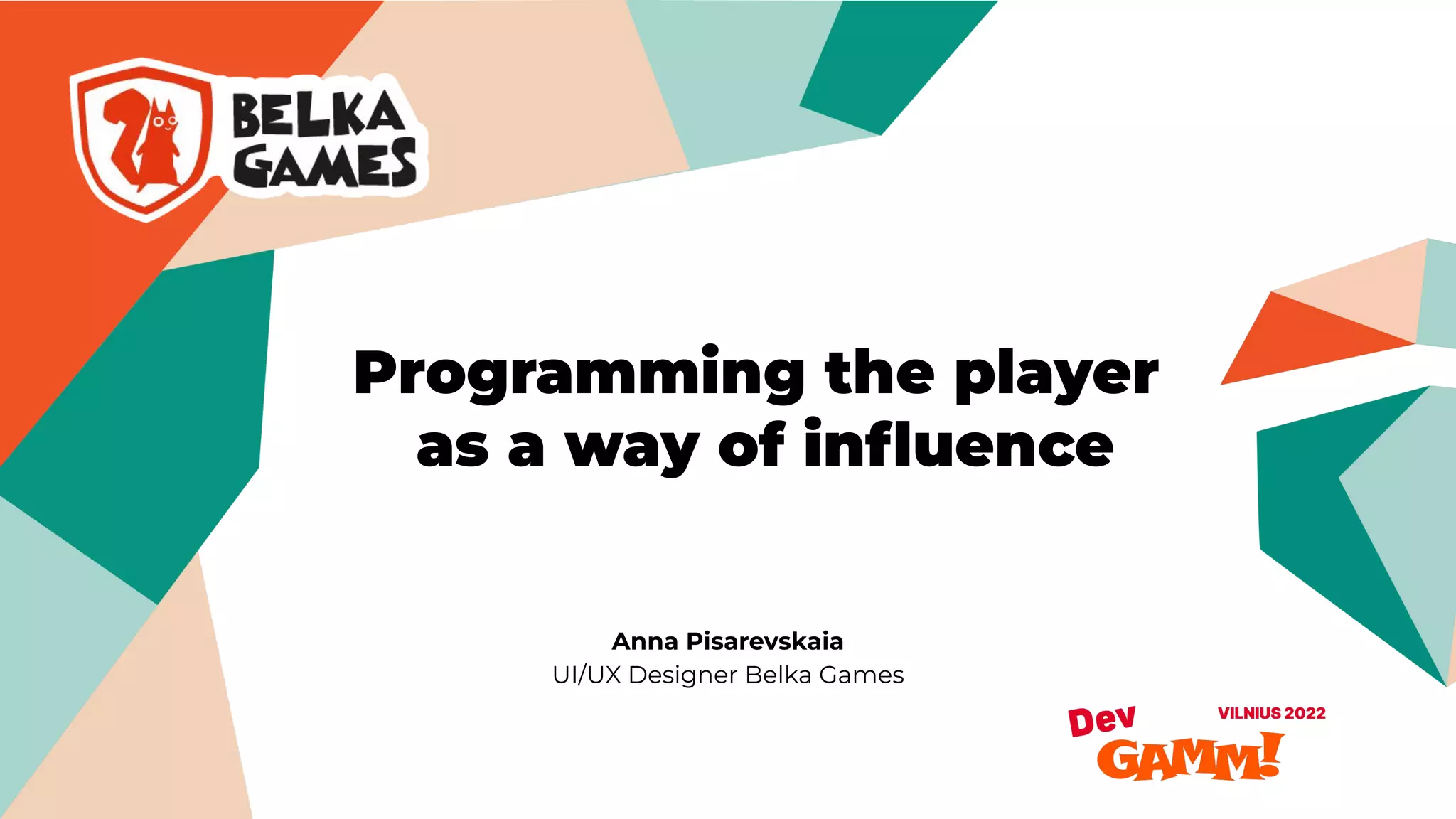 Programming the player as a way of influence / Anna Pisarevskaia (Belka Games) | PPT
