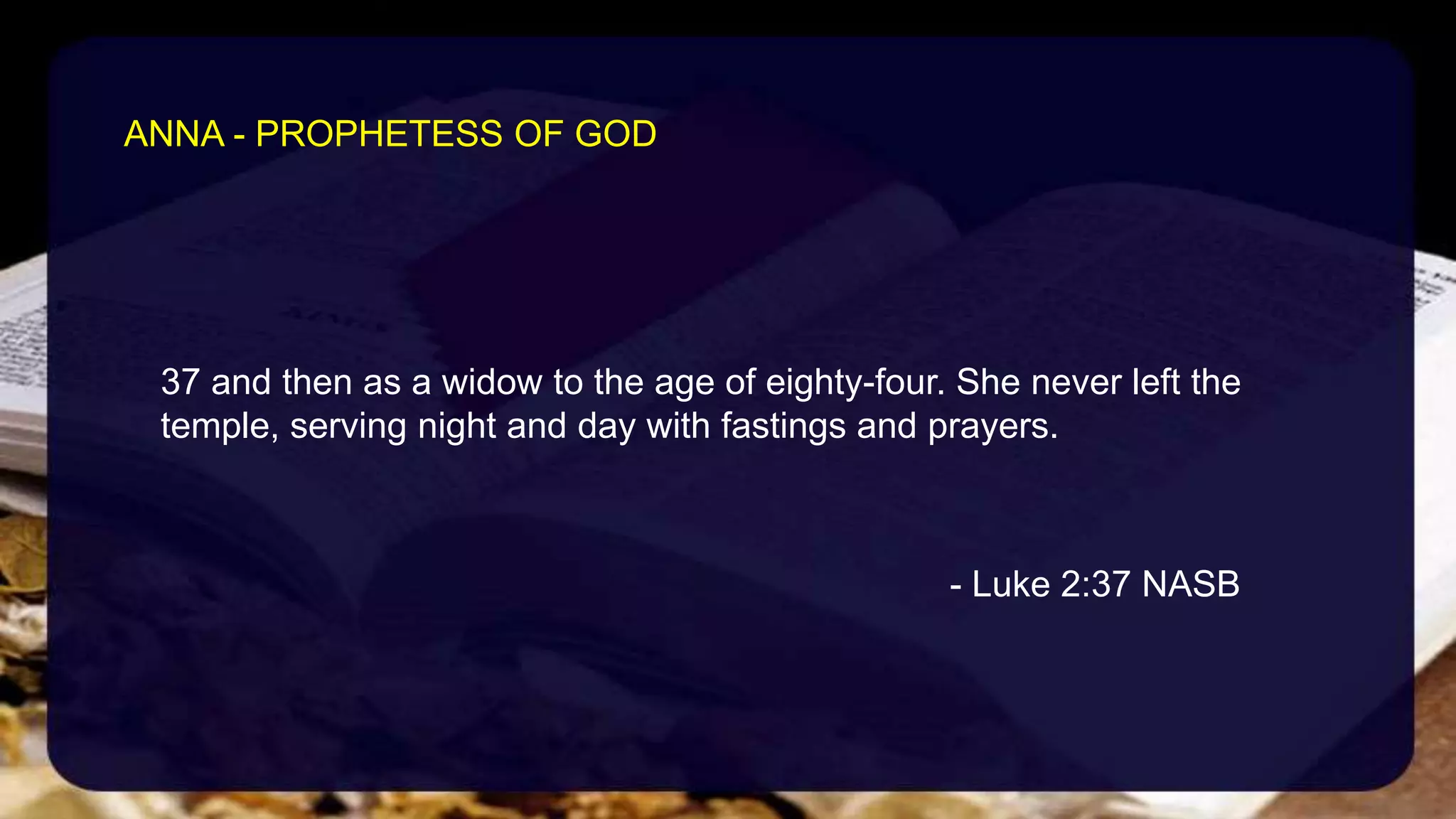 Anna prophetess of god | PPTX