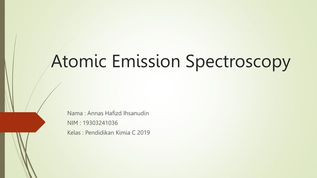 Annas Hafizd Ihsanudin_19303241036_Atomic Emission Spectroscopy.pptx