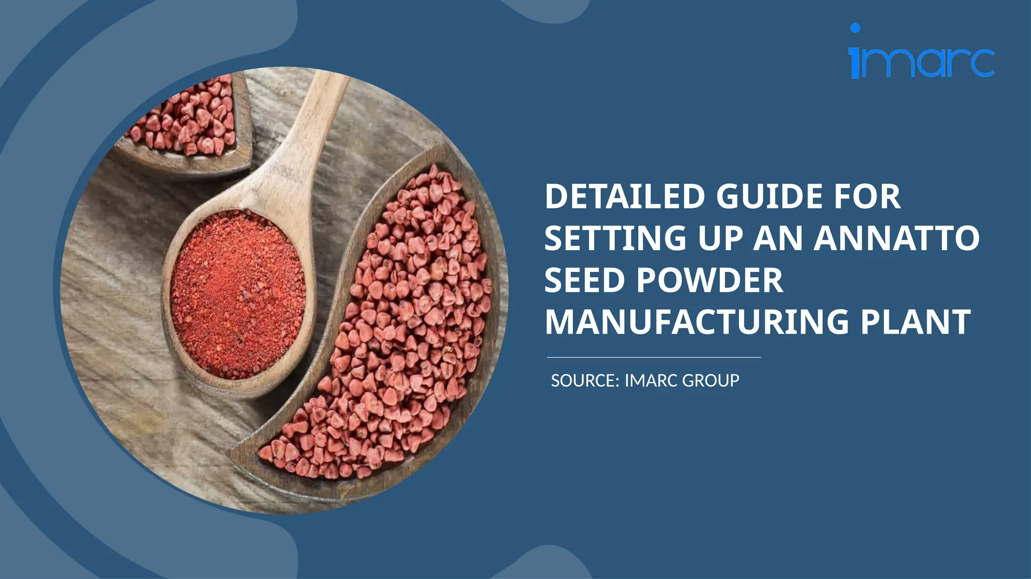Detailed Plant Setup Report on Annatto Seed Powder Manufacturing.pptx ... Detailed Plant Setup Report on Annatto Seed Powder Manufacturing.pptx ...