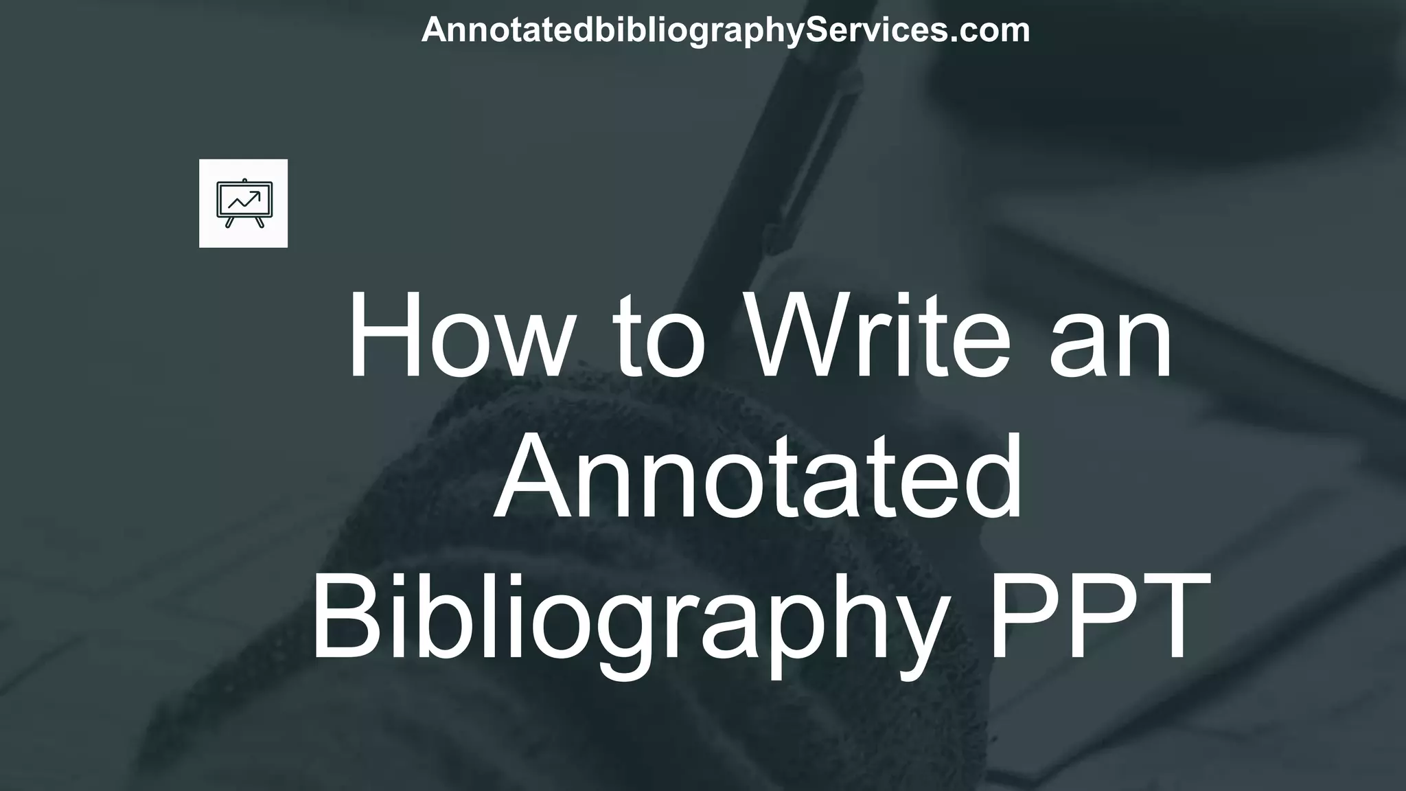 How to Write an Annotated Bibliography | PPT