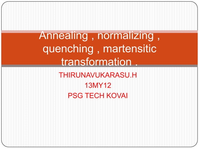 Annealing , normalizing , quenching , martensitic transformation (1) | PPTX | Chemistry | Science