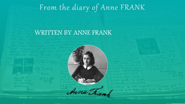 From the diary of anne Frank class 10 ppt | PPTX
