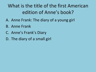 Anne Frank Quiz | PPT