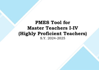 Annex B_PMES Tool for Highly Proficient Teachers SY 2024-2025.pdf