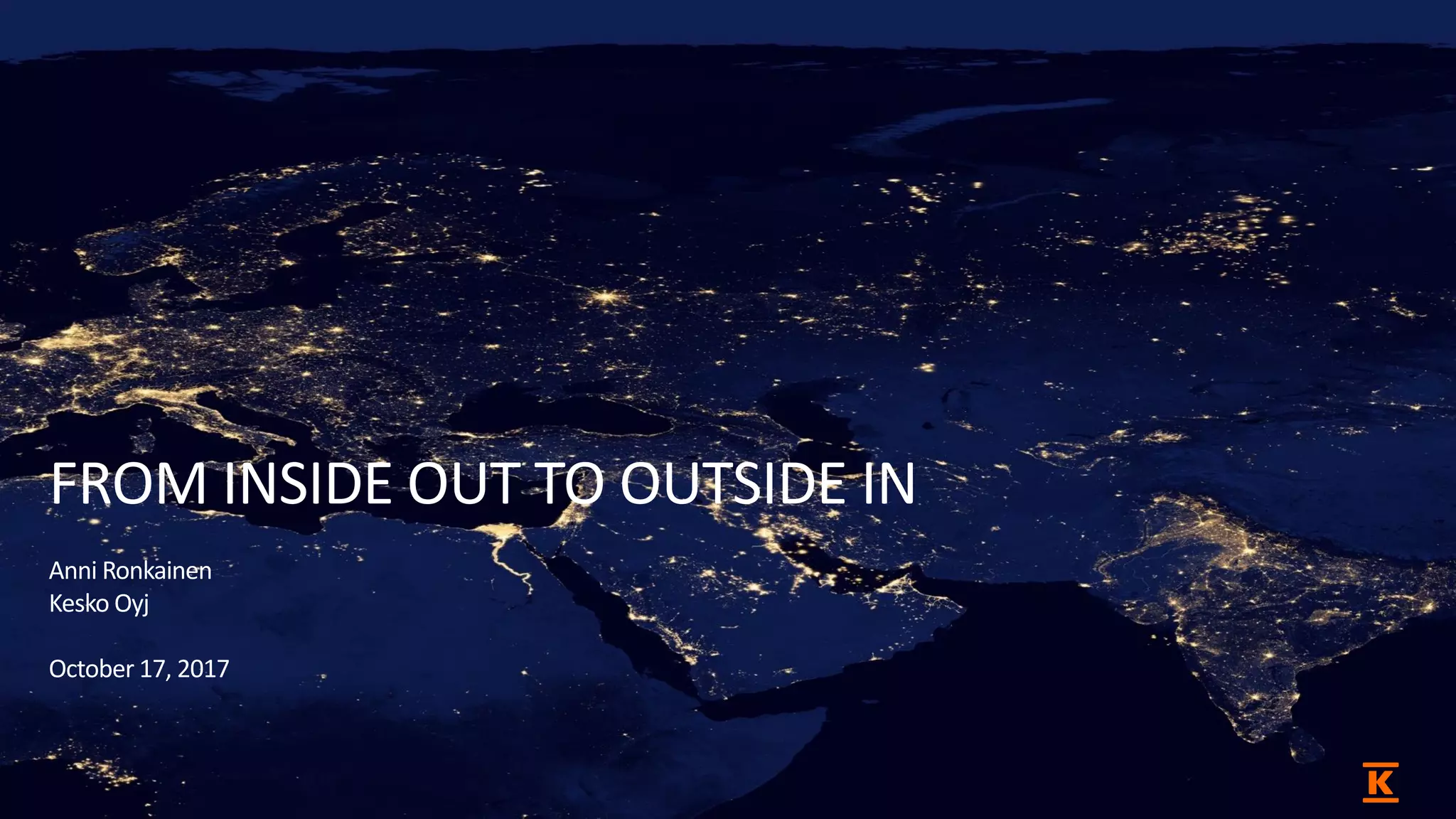 Turning thinking from inside out to outside in by Anni Ronkainen | PPT