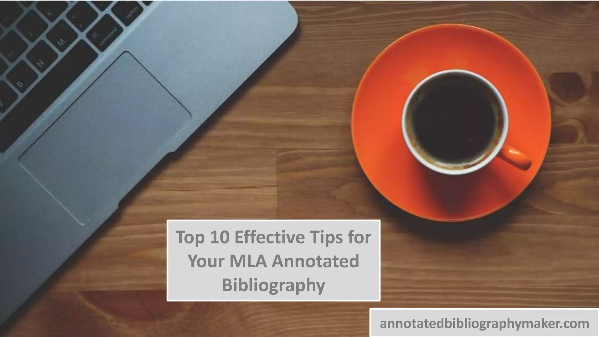 Top 10 Effective Tips for Your MLA Annotated Bibliography | PPTX