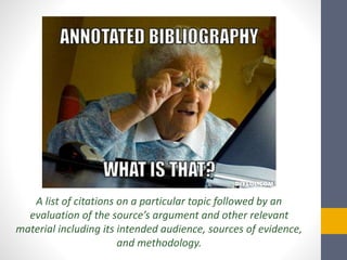 Annotated Bibliographies: Step by Step Guide | PPT