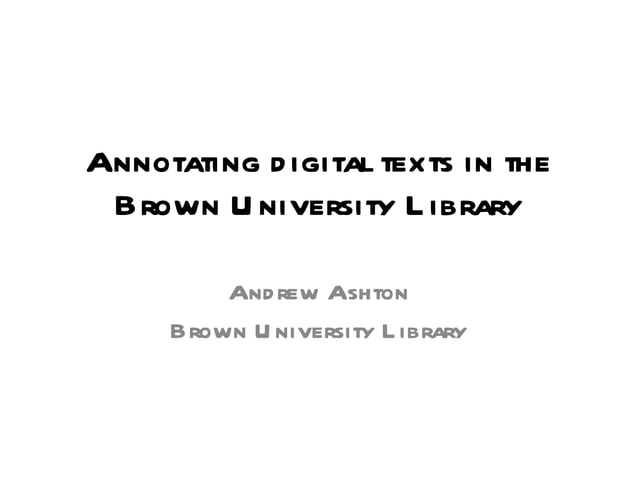 Annotating Digital Texts in the Brown University Library | PPT