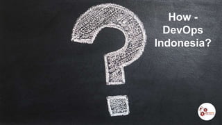 DevOps Indonesia #12 - Announcement DevOps indonesia meetup @shopee | PPTX