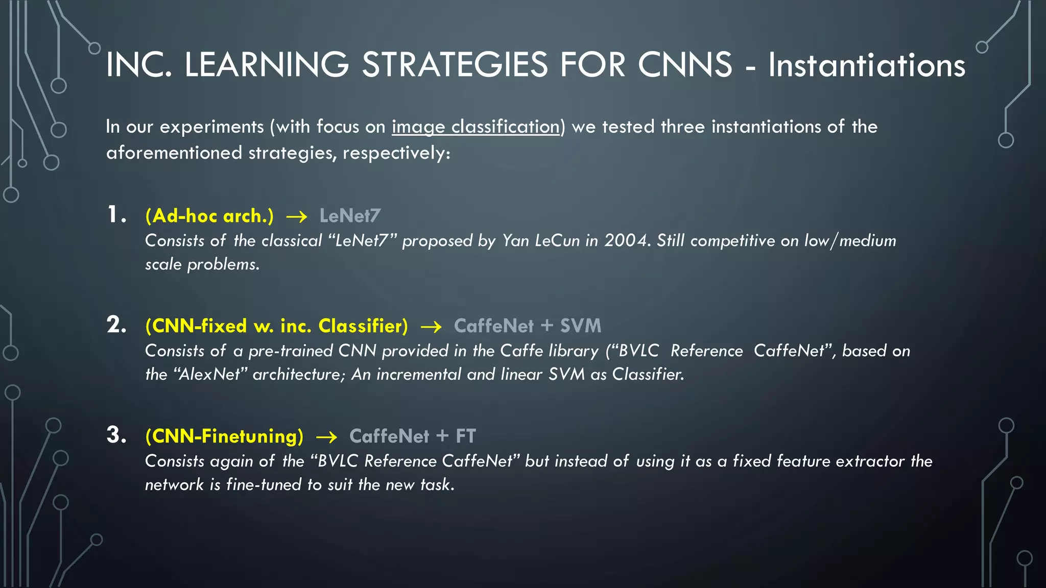 Comparing Incremental Learning Strategies For Convolutional Neural Networks Ppt