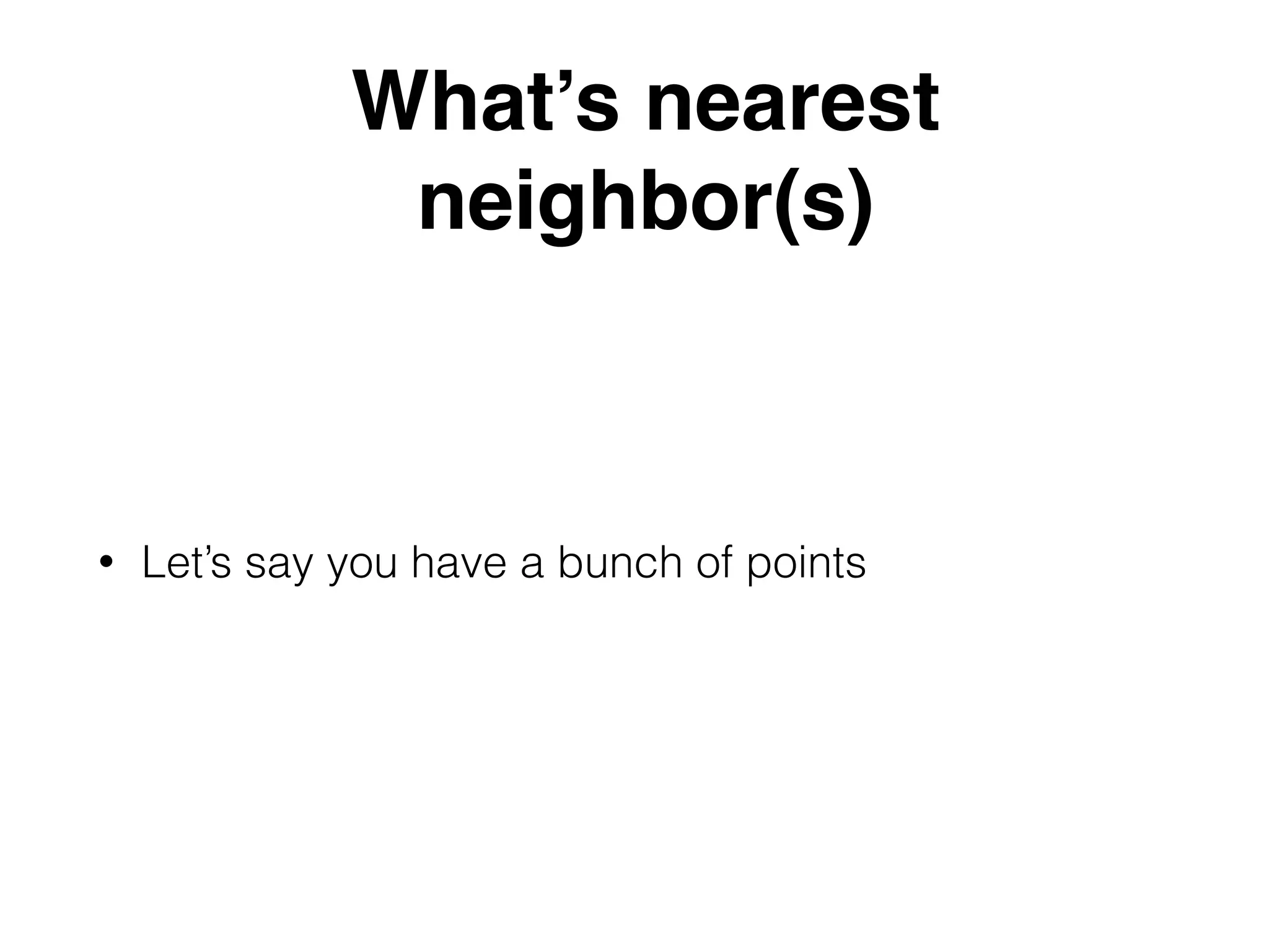 Approximate Nearest Neighbor Methods And Vector Models Nyc Ml Meetup Pdf