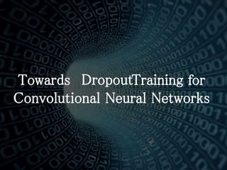 Towards Dropout Training for Convolutional Neural Networks | PPTX