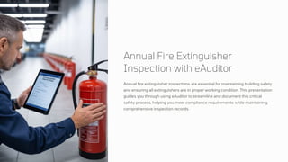 Annual Fire Extinguisher Inspection with eAuditor Audits & Inspections | PDF