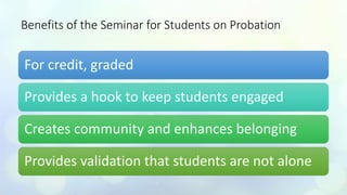 Academic Recovery: Designing a Seminar to Support Students on Probation ...