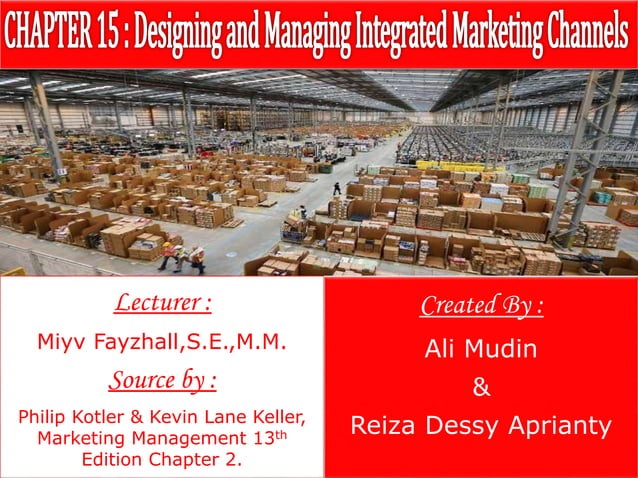 DESIGNING AND MANAGING INTEGRATED MARKETING CHANNELS | PPTX