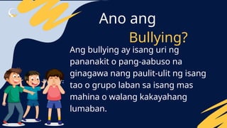 Ano-ang-Bullying-at-Uri-ng-Bullying.pptx