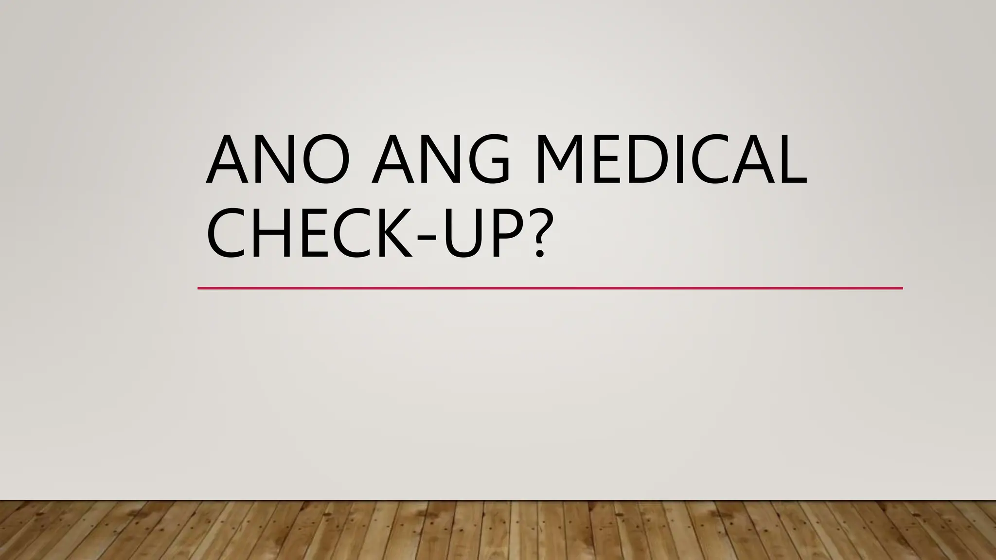 Ano-ang-Medical-Check-up at kahalagahan nito (1).pptx