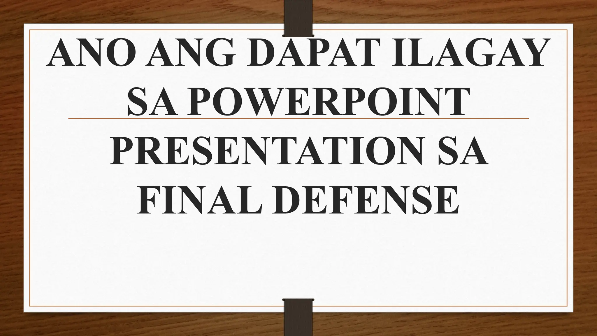 ANO ANG DAPAT ILAGAY SA POWERPOINT PRESENTATION SA.pptx
