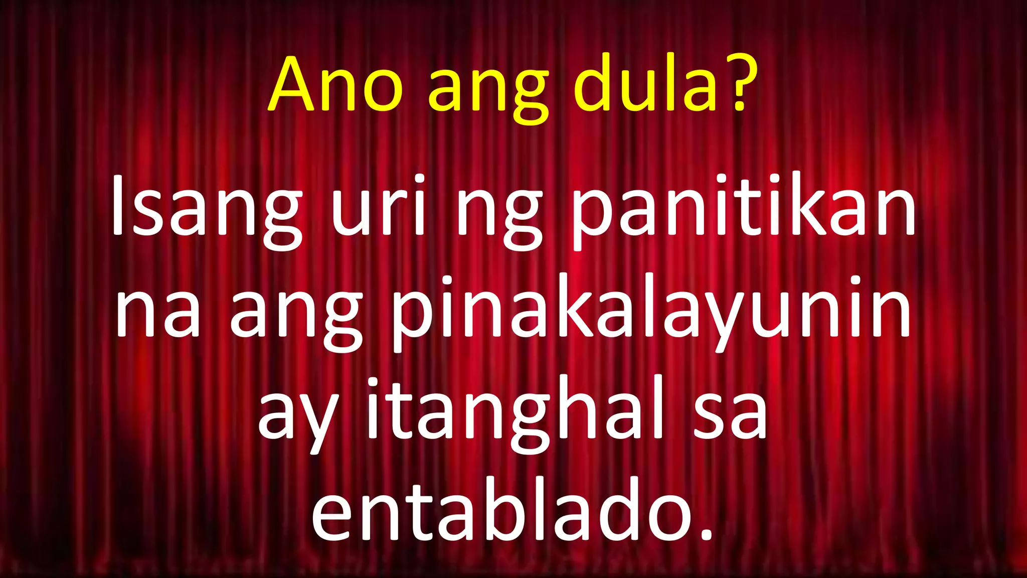 ANO ANG DULA_1.pptx
