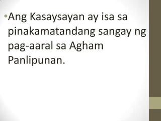 Ano ang kasaysayan | PPTX