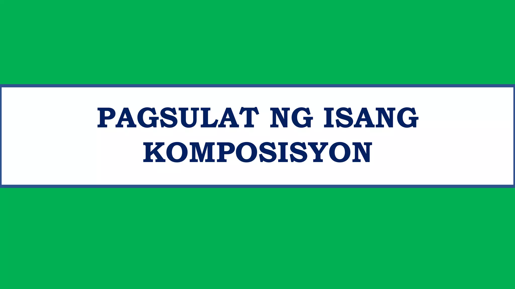 Ano ang komposisyon | PPTX