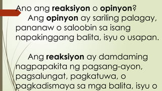 Ano ang reaksiyon o opinyon.filipinopptx | PPTX