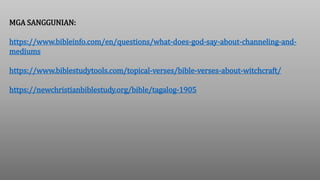 Ano ang sinasabi ng biblia tungkol sa mahika, kulto, pakikipag usap sa ...