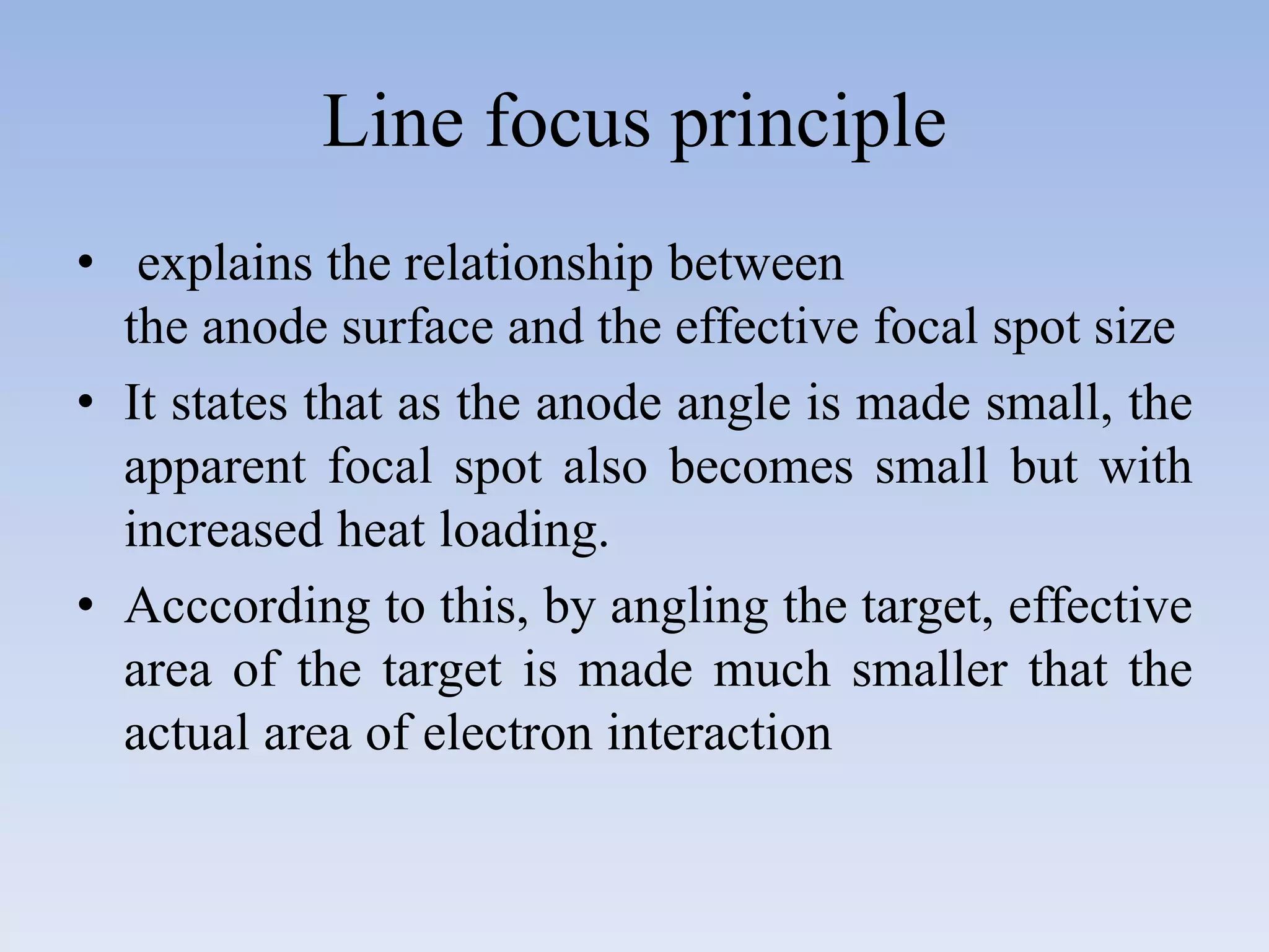 Anode heel effect, line focus principle, | PPTX