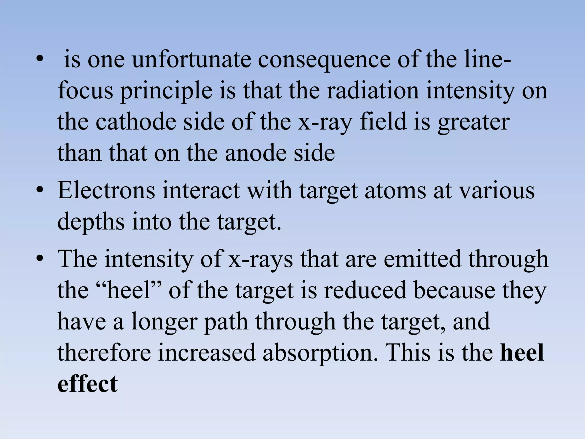 Anode heel effect, line focus principle, | PPTX